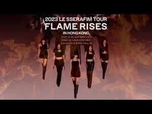 2023 LESSERAFIM Concert (Full Colse Up) Tour Asia ‘Flame Rises’ in Hong ...